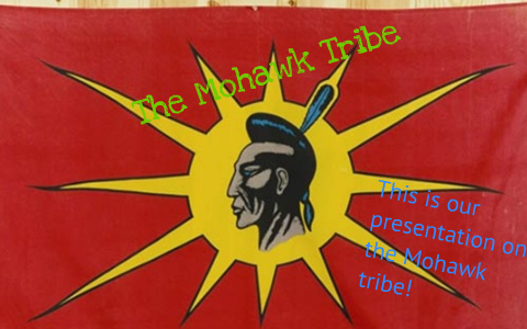 The Mohawk Tribe by Brianna Boughner on Prezi
