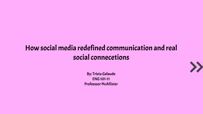 How social media redefined communication and real social connecetions ...