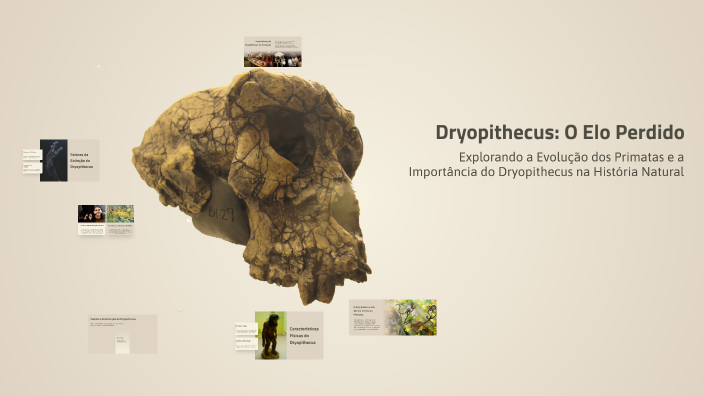 Dryopithecus: O Elo Perdido by Guilherme Santos on Prezi