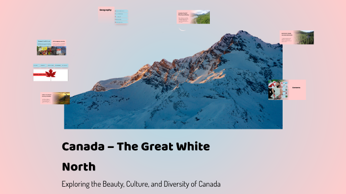 Canada – The Great White North by Markus Bieri on Prezi