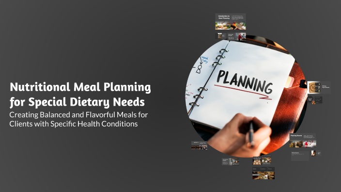 Nutritional Meal Planning for Special Dietary Needs by Jasbir Kaur on Prezi