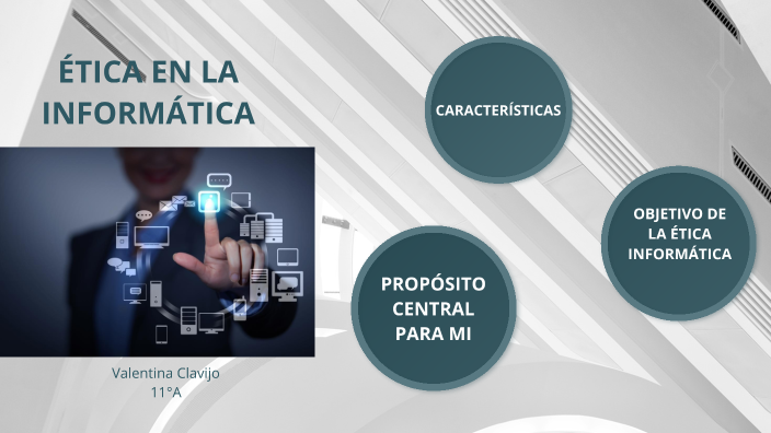 Ética en la informática by VALENTINA CLAVIJO PALLARES on Prezi