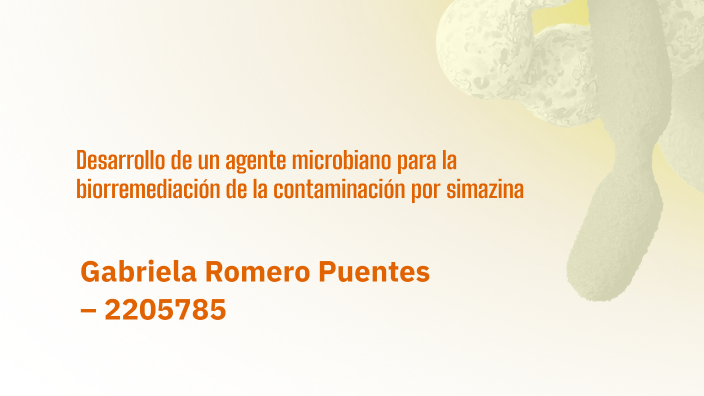Desarrollo de un agente microbiano para la biorremediación de la ...