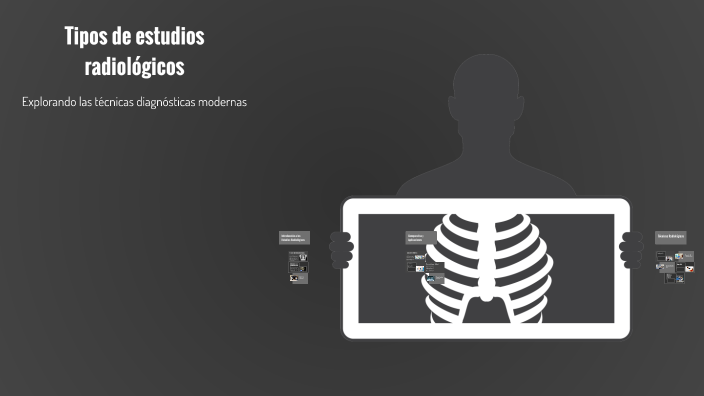Tipos de estudios radiológicos by Carmen SzPz on Prezi