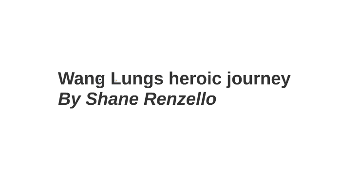 Wang Lungs heroic journey by Shane Renzello on Prezi