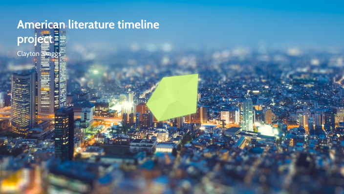American literature timeline project by Clayton Skaggs on Prezi