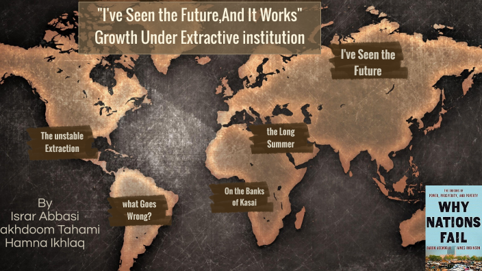 "I've seen the future, and it Works" Growth under Extractive ...