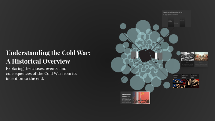 Understanding the Cold War: A Historical Overview by Hannah Kearns on Prezi