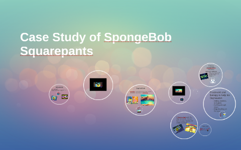 Case Study of SpongeBob Squarepants by Alexis Pillion on Prezi