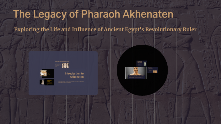 The Reign of Pharaoh Akhenaten by Diana Mohamed on Prezi