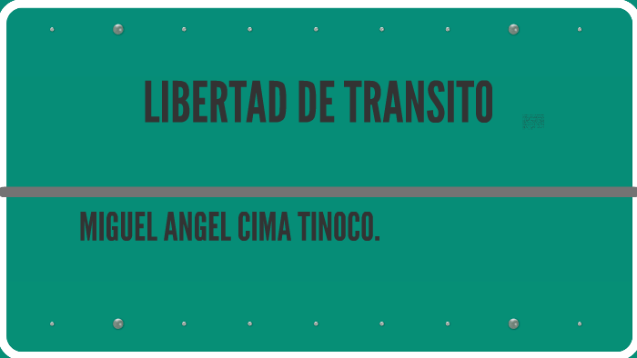 Libertad De Transito By Miguel Angel Cima Tinoco On Prezi