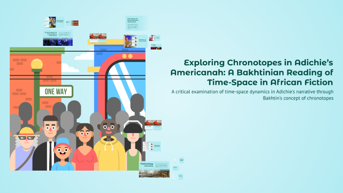 Exploring Chronotopes in Adichie’s Americanah: A Bakhtinian Reading of ...