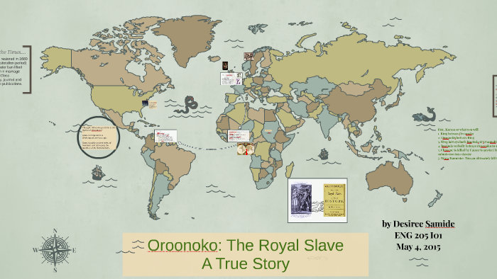 Oroonoko: The Royal Slave A True Story by Desiree Samide on Prezi
