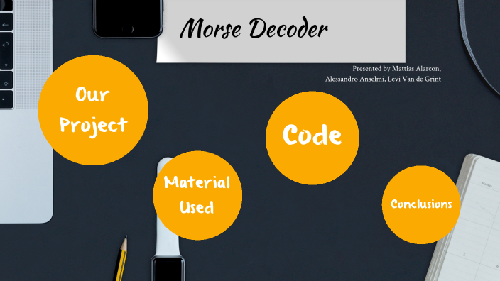 Morse encoder presentation by Mattias Alarcon on Prezi