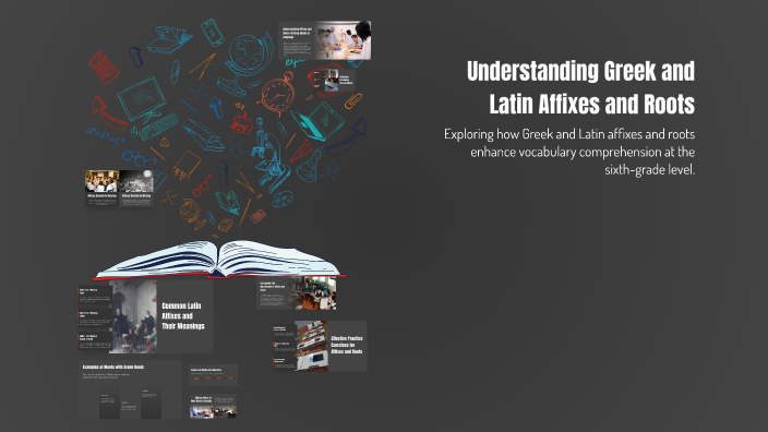 Understanding Greek and Latin Affixes and Roots by Robert Perez on Prezi