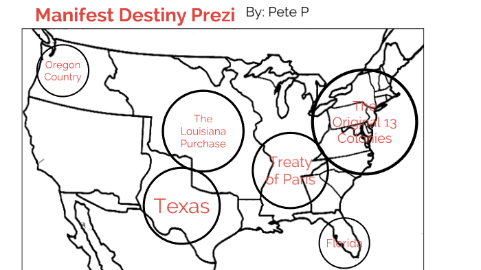 Manifest Destiny Map by Elbert Peabody on Prezi