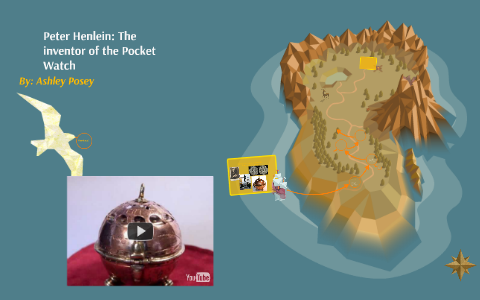 Peter Henlein: The inventor of the Pocket Watch by Ashley Posey on Prezi
