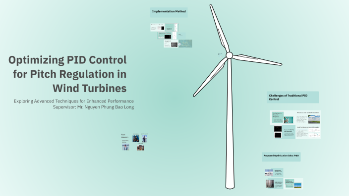 Optimizing PID Control for Pitch Regulation in Wind Turbines by To Quang on Prezi