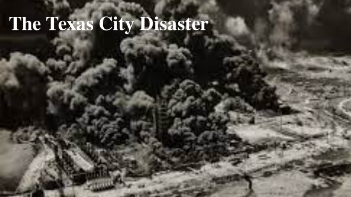 The Texas City Disaster by james smith on Prezi