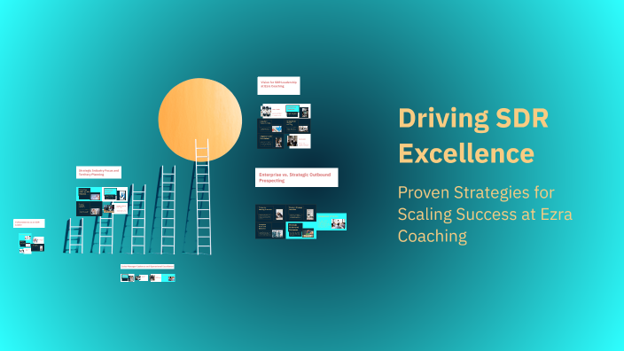 Driving SDR Excellence by Sandeep Gopal on Prezi