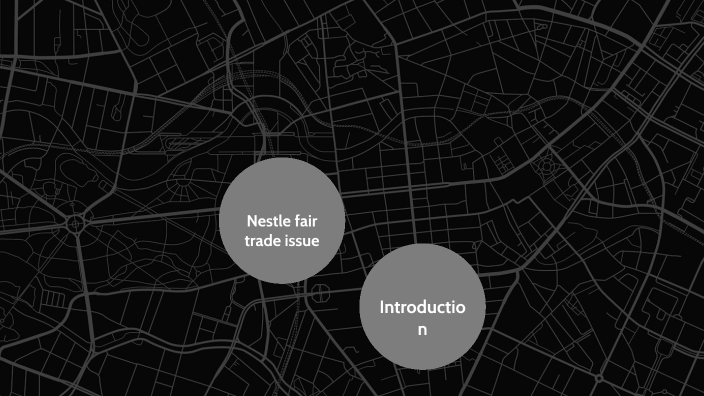 Nestle and the fair trade standards by Joshua Maynes on Prezi