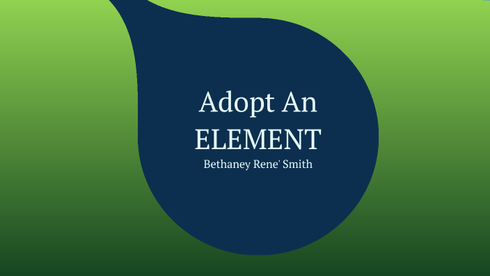 Adopt an element by Bethaney Smith on Prezi