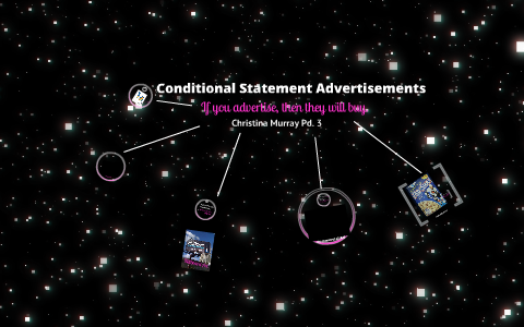 Conditional Statement Ads by Christina Murray on Prezi