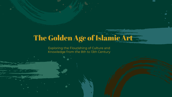 The Golden Age of Islamic Art by mohamed roble on Prezi