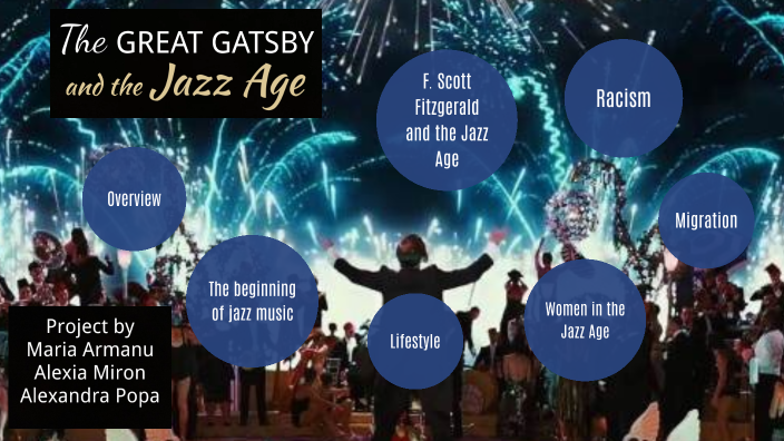 The Great Gatsby and The Jazz Age by Marinela Ionita on Prezi