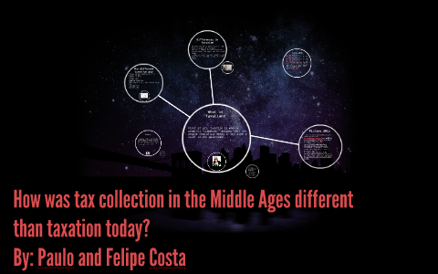 How was tax collection in the Middle Ages different than tax by Paulo ...