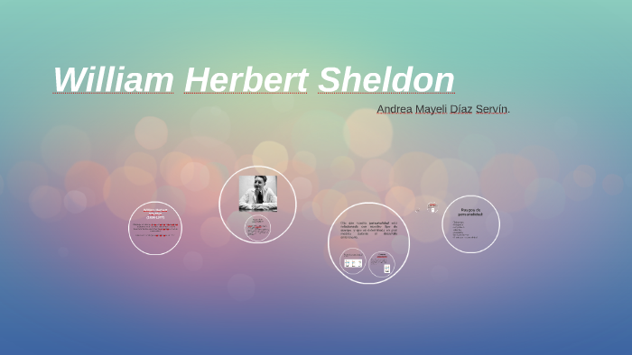 William Herbert Sheldon by Andrea Diaz on Prezi