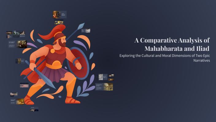 A Comparative Analysis of Mahabharata and Iliad by Tawsif shimul on Prezi