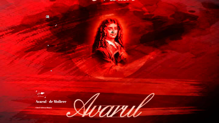 Avarul - de Moliere by Bianca Ciurel on Prezi