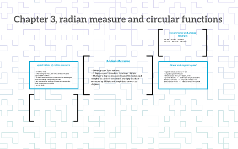 Chapter 3, radian measure and circular functions by cutter dittman on Prezi