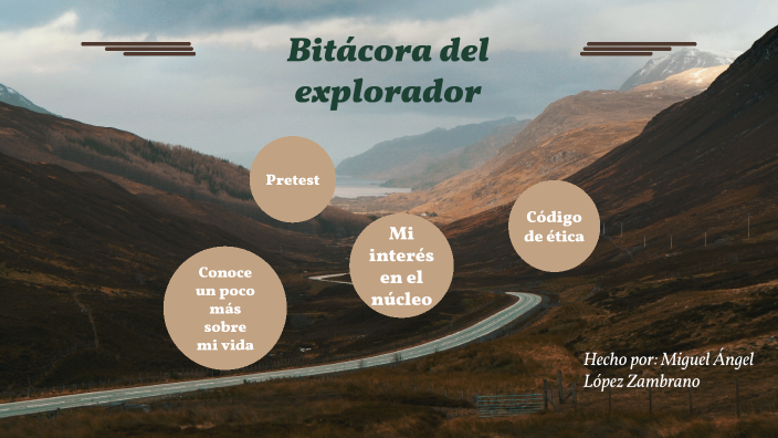 La bitacora del explorador by miguel lopez on Prezi