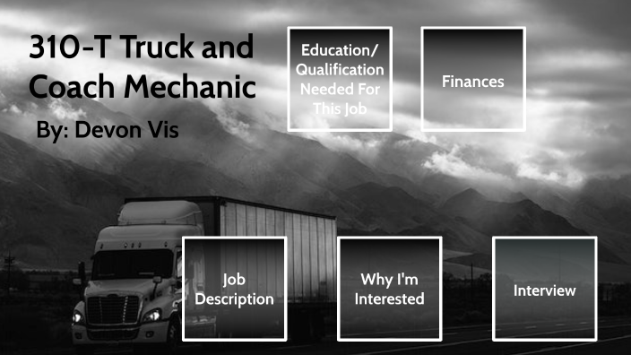 310-T Truck and Coach Mechanic by Devon Vis on Prezi