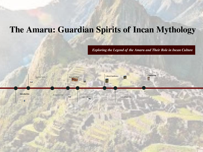 The Amaru: Guardian Spirits of Incan Mythology by Vincent Musgrave on Prezi