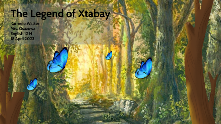 The Legend of Xtabay by Karmelo Walker [STUDENT] on Prezi