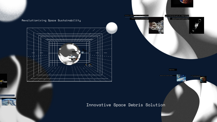 Innovative Space Debris Solution by Zet on Prezi