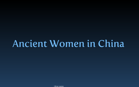 Ancient Women in China by Juana AIlon on Prezi