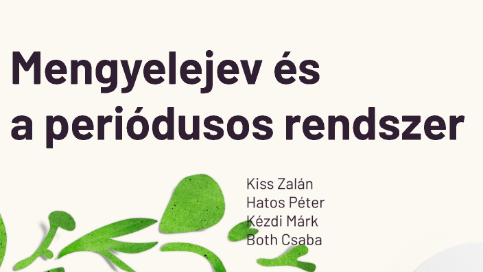 Mengyelejev és a periódusos rendszer by zalán kiss on Prezi
