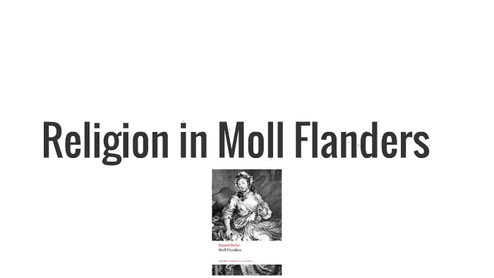 Religion in Moll Flanders by Jonah Ng on Prezi