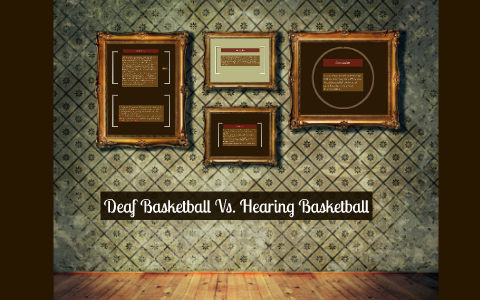 Deaf Basketball Vs. Hearing Basketball by Chantae Page on Prezi