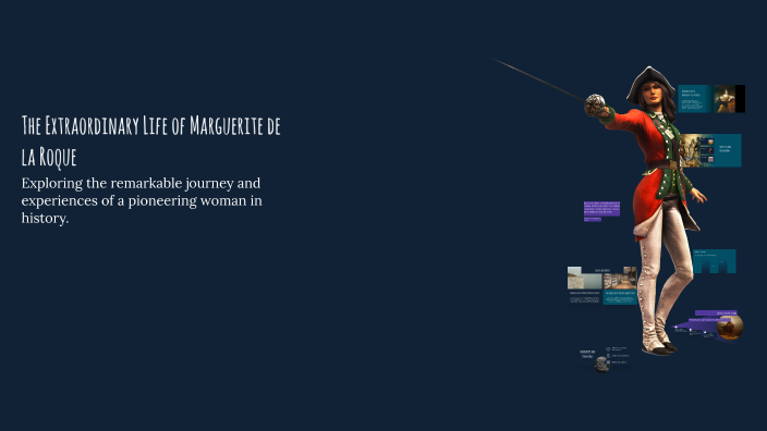 The Extraordinary Life of Marguerite de la Roque by Estelle Kane on Prezi