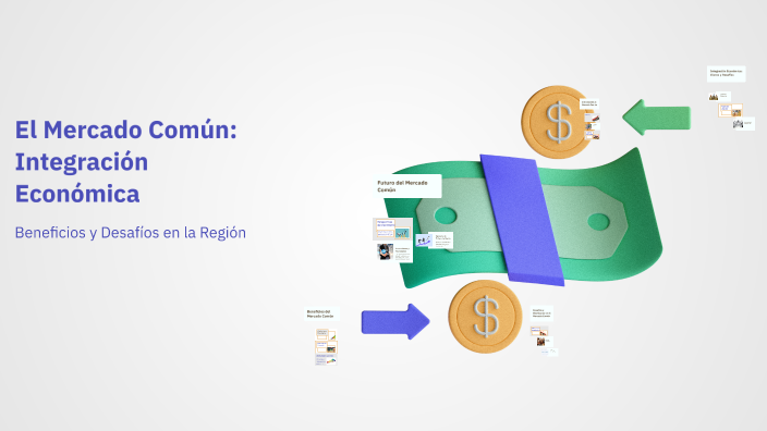 El Mercado Común: Integración Económica by EMILY PAULETTE DAVALOS ARMAS ...