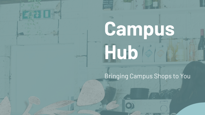 Campus Hub by Manthan Saxena on Prezi