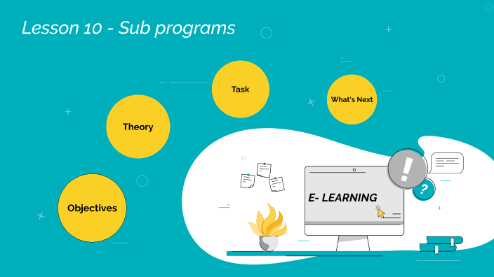 Lesson 10 - Sub Programs by on Prezi