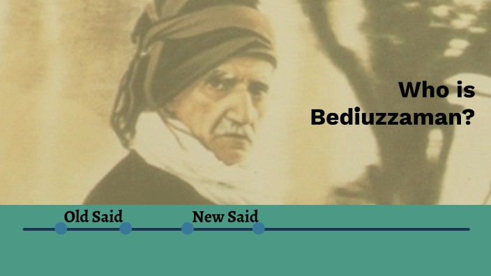 Biography of Bediuzzaman by Refia Nur padrone on Prezi