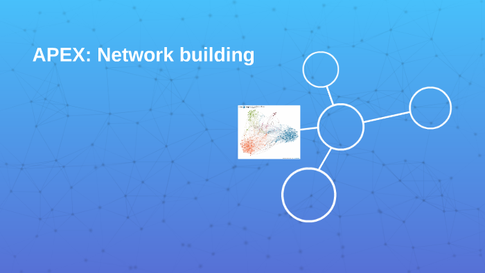 APEX: Network building by Jess Inskip on Prezi