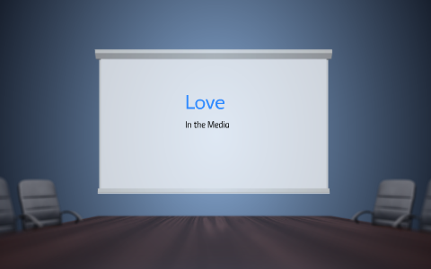 Love in the media by David Freel on Prezi